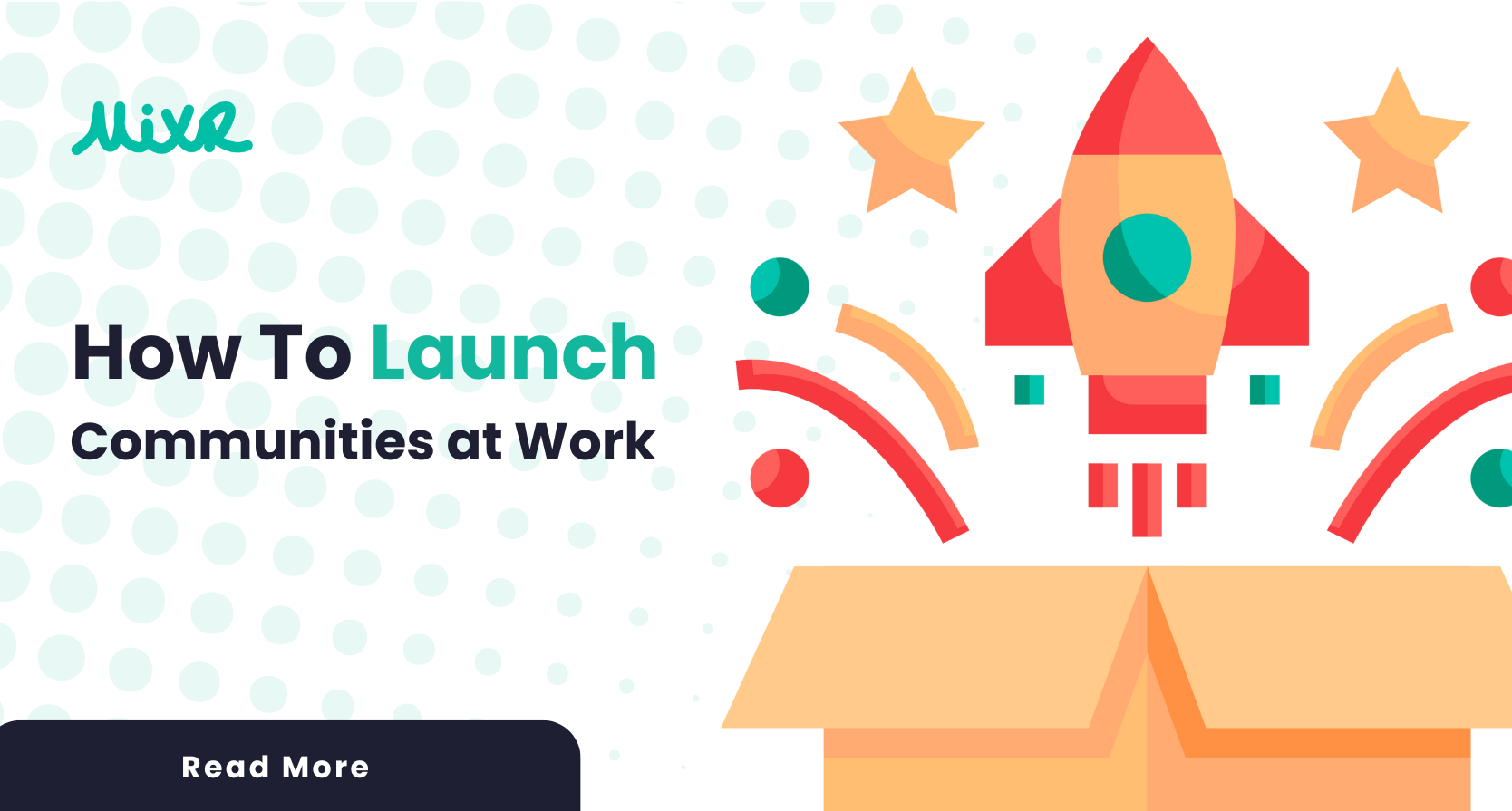 How to Launch Communities at Work | MixR
